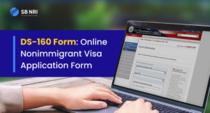 DS-160 Form: Online Non Immigrant Visa Application Form - SBNRI