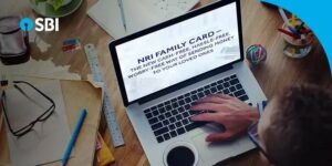 SBI NRI Family Card: A Card for Loved Ones of NRIs - SBNRI