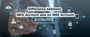Top 10 NRO and NRE Accounts in India 2023 - SBNRI