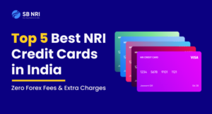Top 5 Best NRI Credit Cards in India: Zero Forex Fees & Extra Charges ...