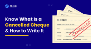 Know What Is a Cancelled Cheque and How to Write It - SBNRI