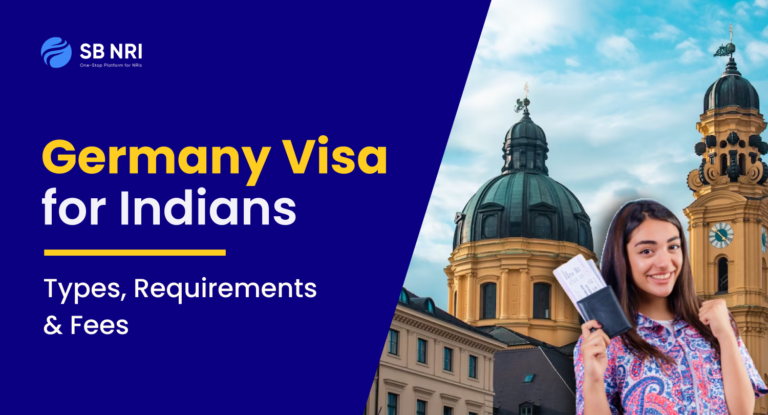 Germany Visa for Indians: Types, Requirements & Fees - SBNRI