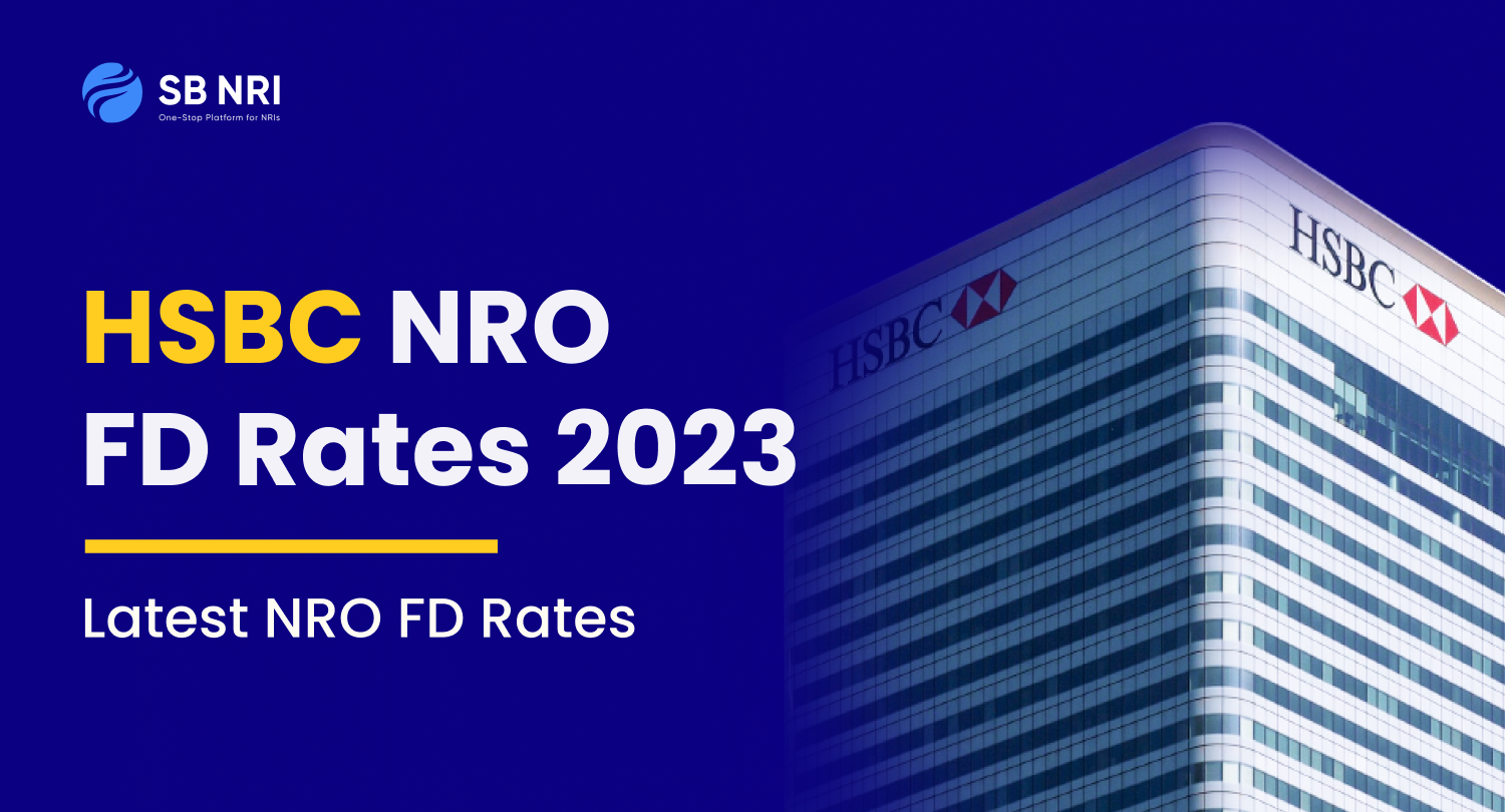 HSBC Bank NRO FD Rates 2023: Latest NRO FD Rates - SBNRI