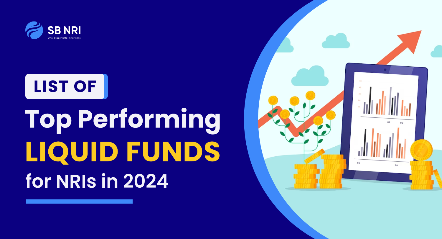 List of Top Performing Liquid Funds for NRIs in 2024 - SBNRI