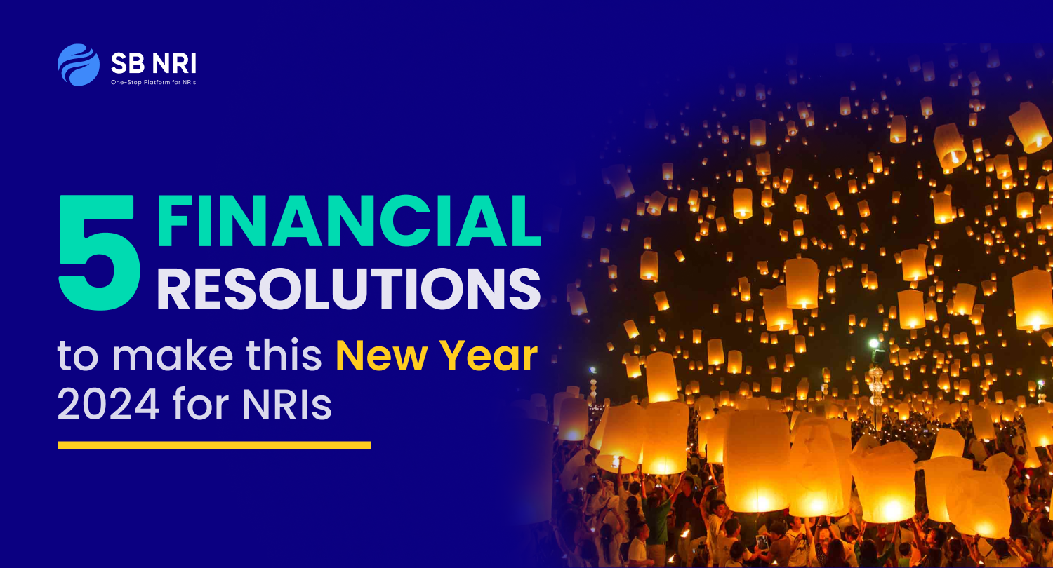5 Financial Resolutions to Make this New Year 2024 for NRIs & OCIs - SBNRI