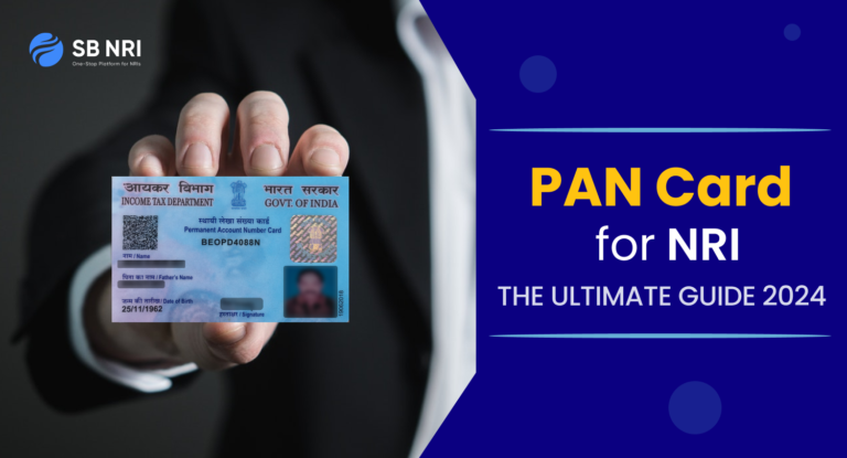 PAN Card for NRI: The Ultimate Guide 2024 - SBNRI
