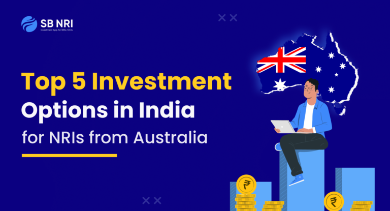Top 5 Investment Options in India for NRIs from Australia - SBNRI