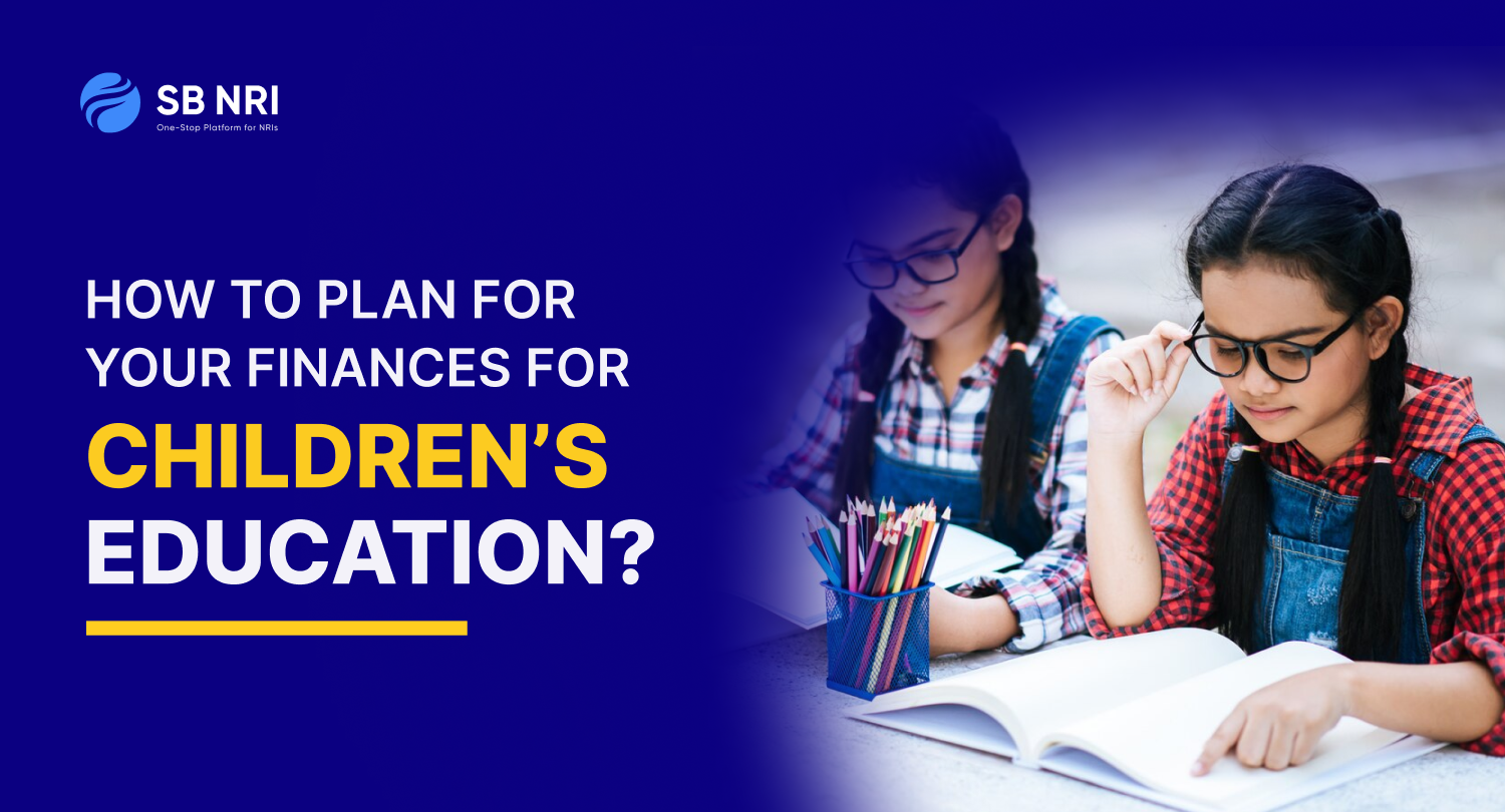 How to Plan Your Finances for Children’s Education - SBNRI