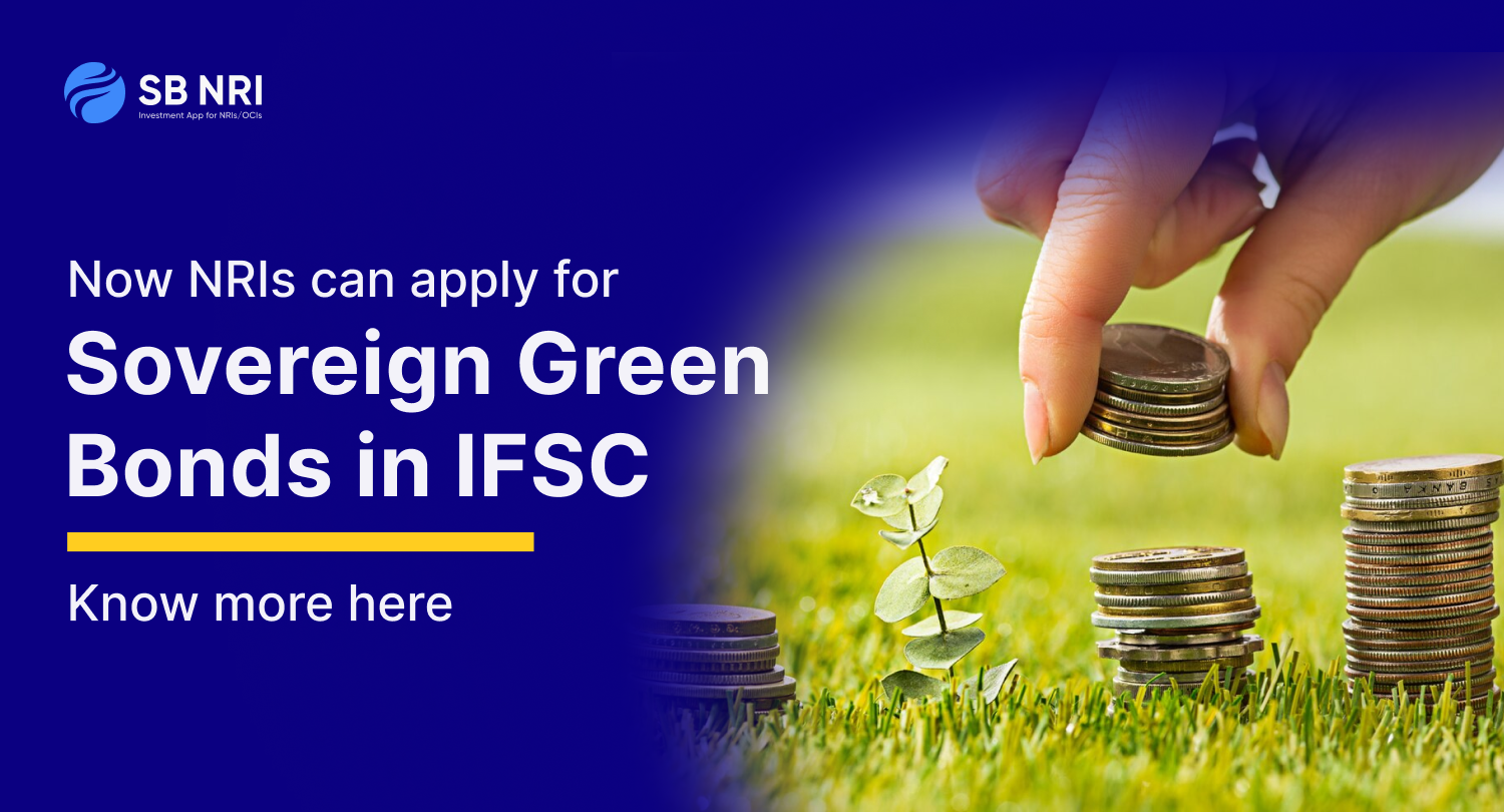 Now NRIs can apply for Sovereign Green Bonds in IFSC, Know more here - SBNRI
