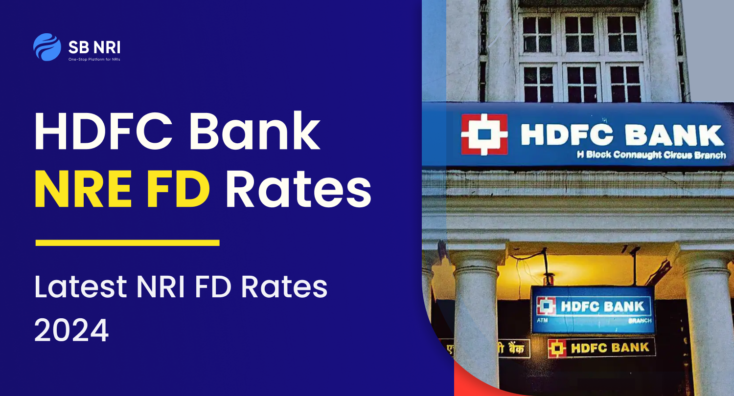 HDFC Bank NRE FD Rates: Latest NRI FD Rates 2024 - SBNRI
