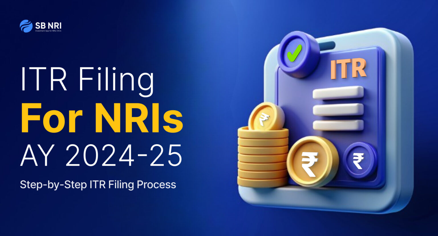 ITR Filing for NRIs AY 2024-25: Step-by-Step ITR Filing Process - SBNRI
