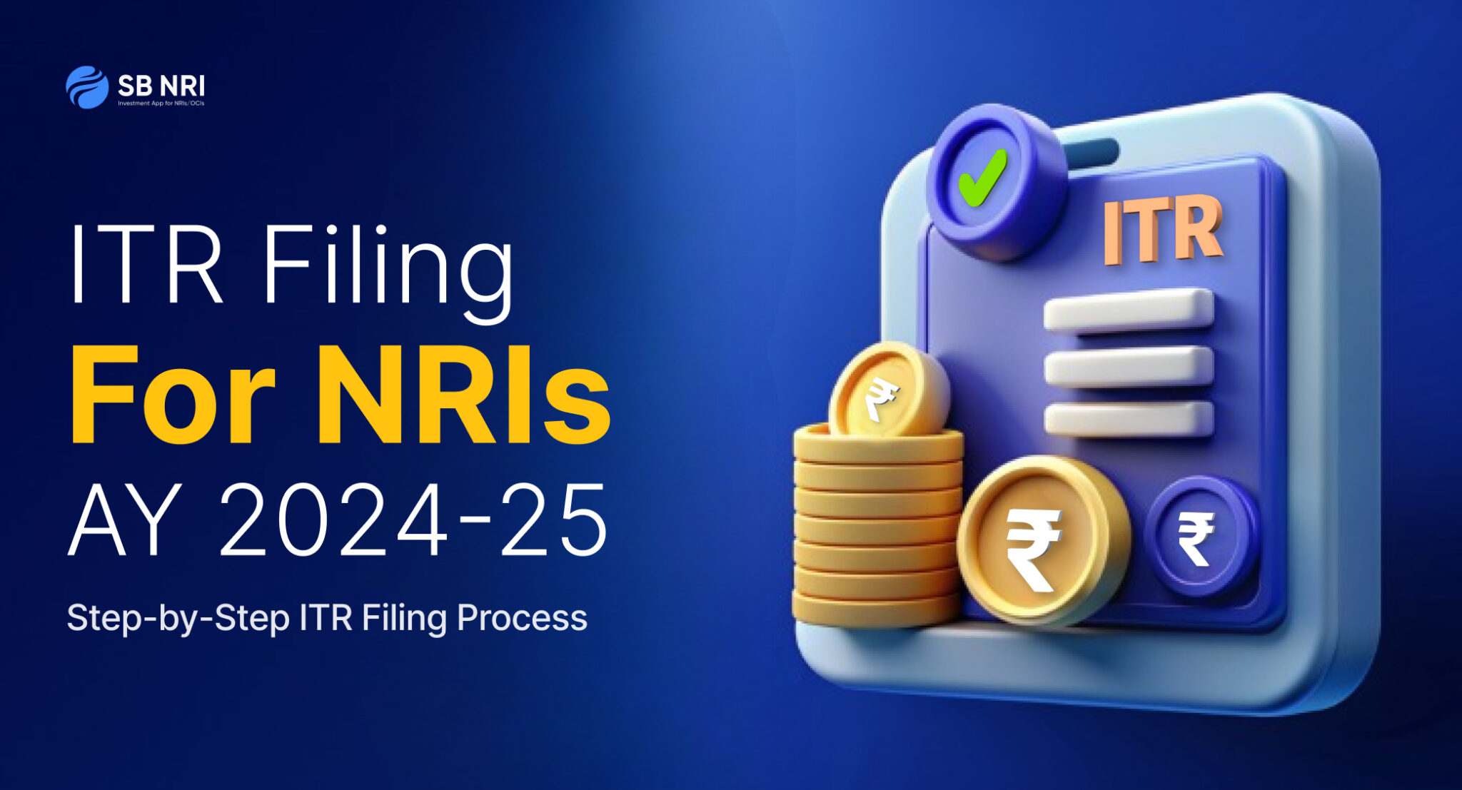ITR Filing for NRIs AY 2024-25: Step-by-Step ITR Filing Process - SBNRI
