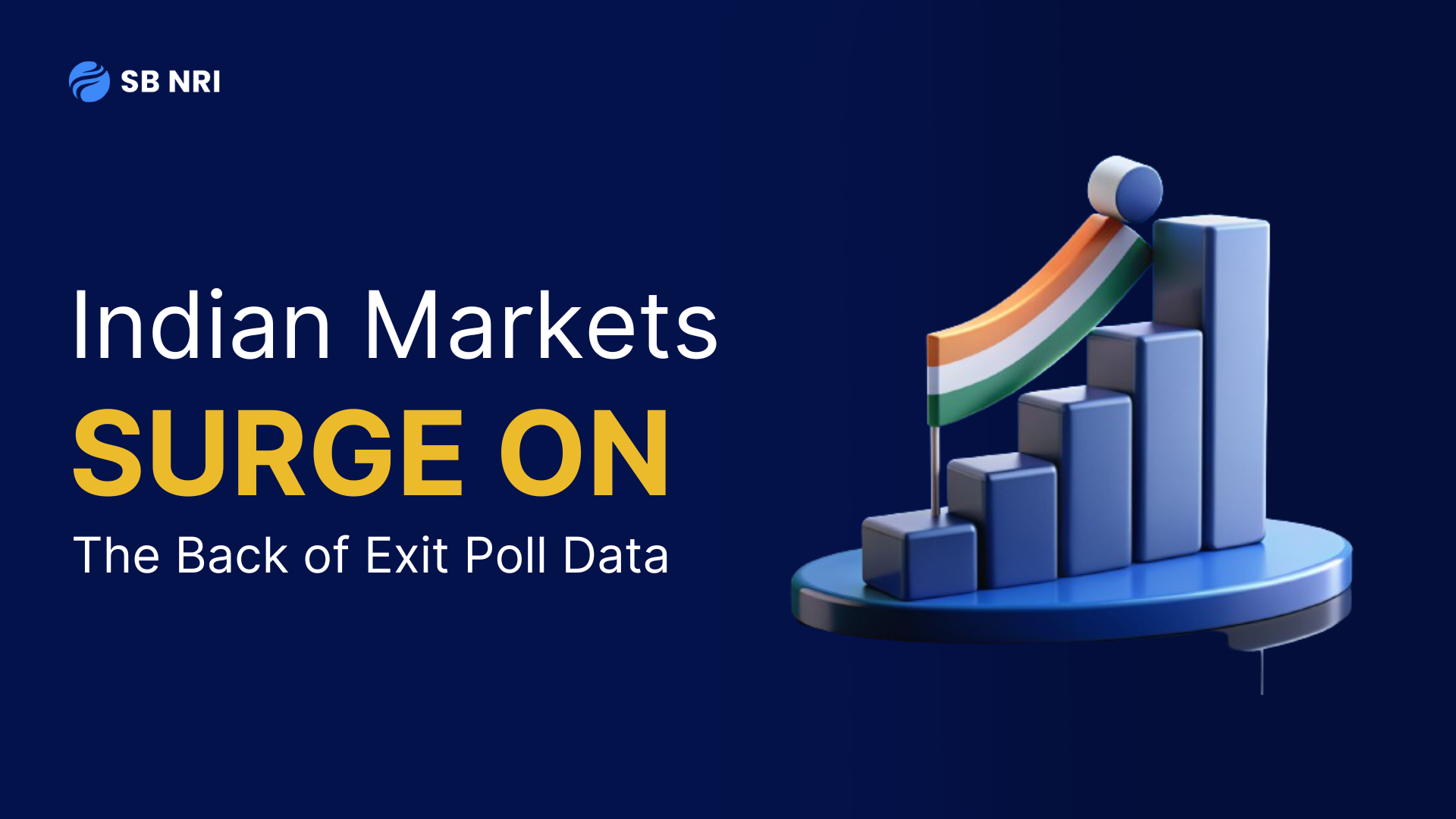 Indian Markets Surge on the Back of Exit Poll Data - SBNRI