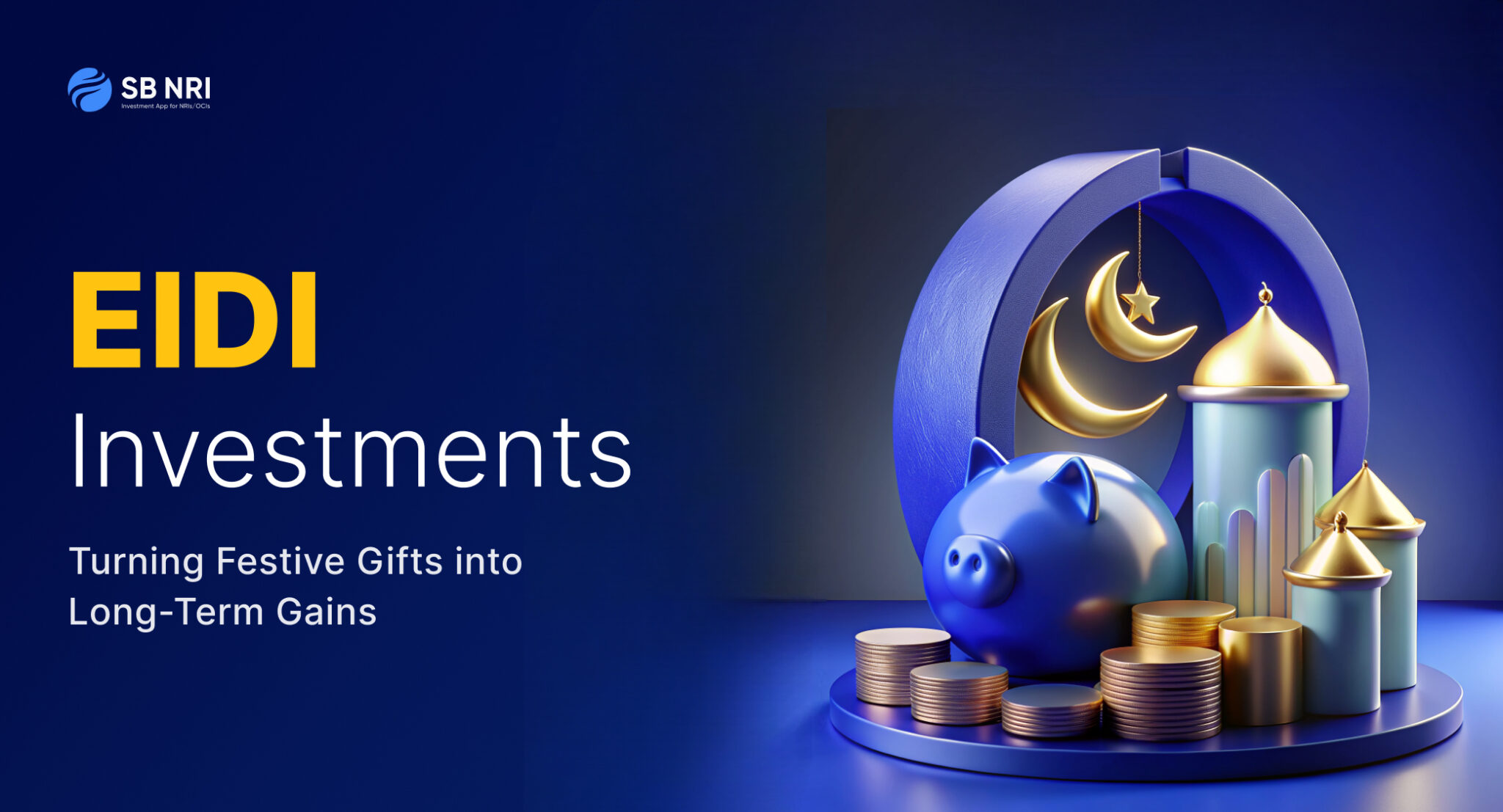 Eidi Investments: Turning Festive Gifts into Long-Term Gains - SBNRI