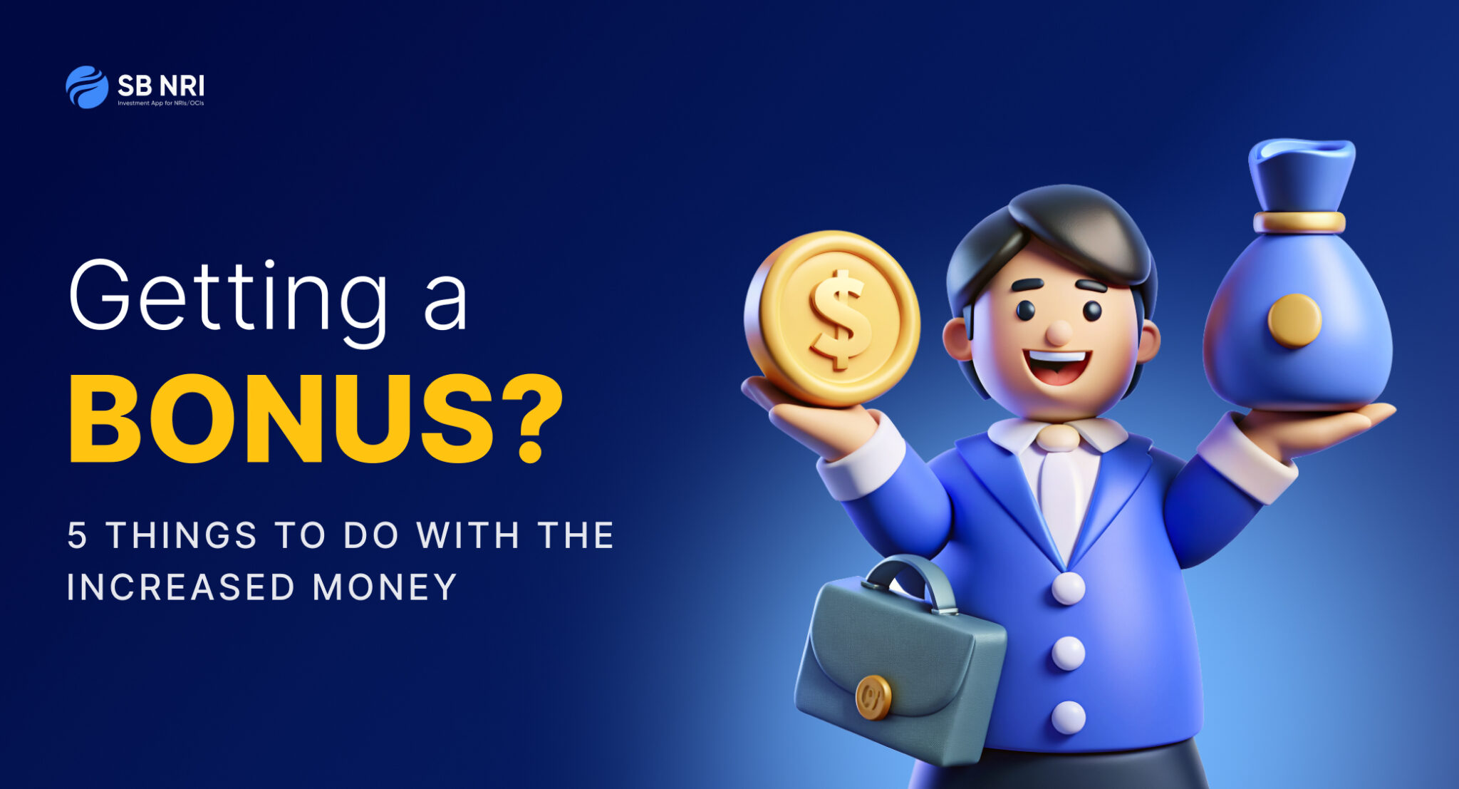 Getting a Bonus? 5 Things to Do with the Increased Money - SBNRI