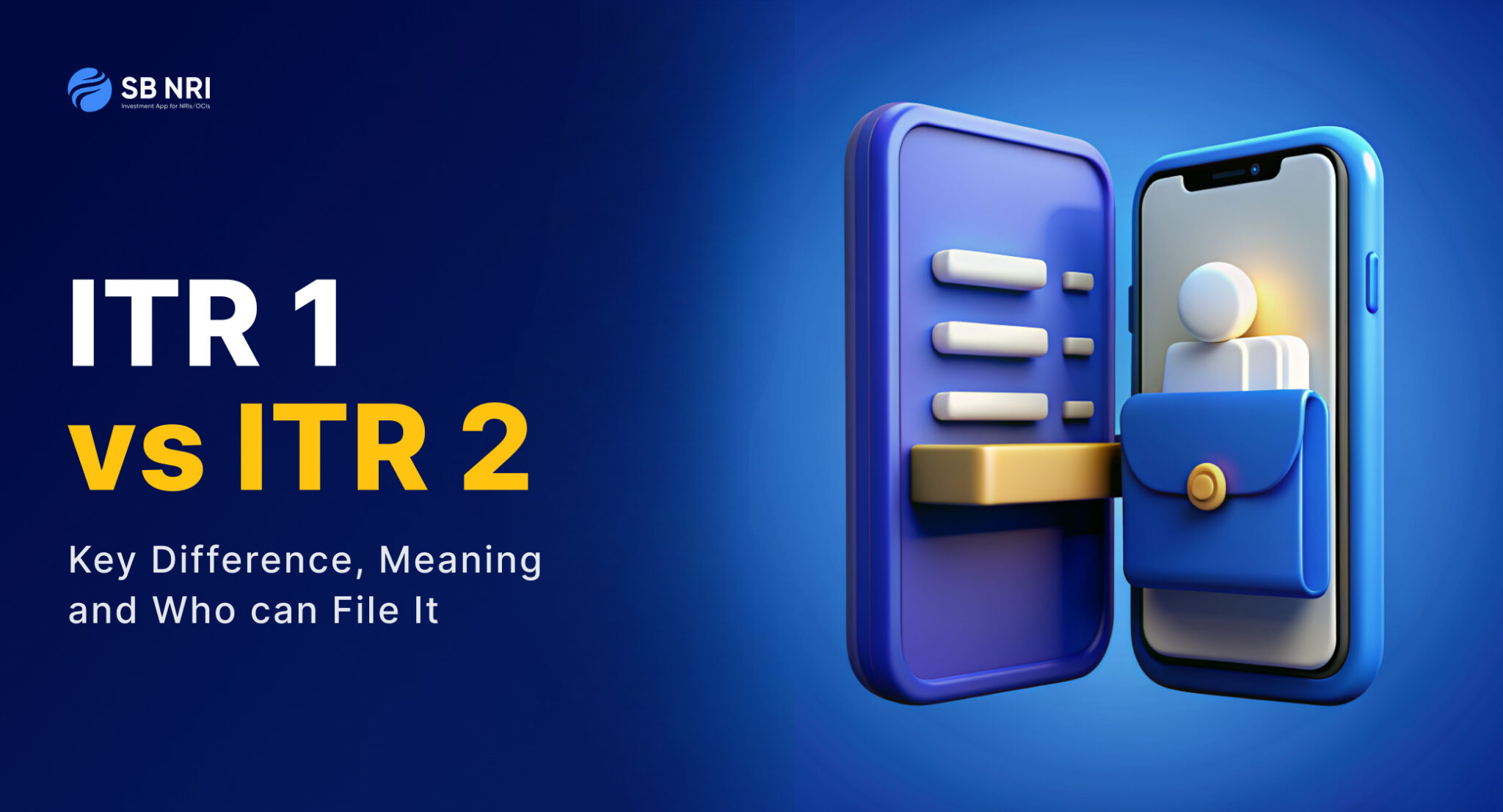 ITR 1 vs ITR 2: Key Difference, Meaning and Who can File It? - SBNRI ITR 1 vs ITR 2: Key Difference, Meaning and Who can File It? - SBNRI