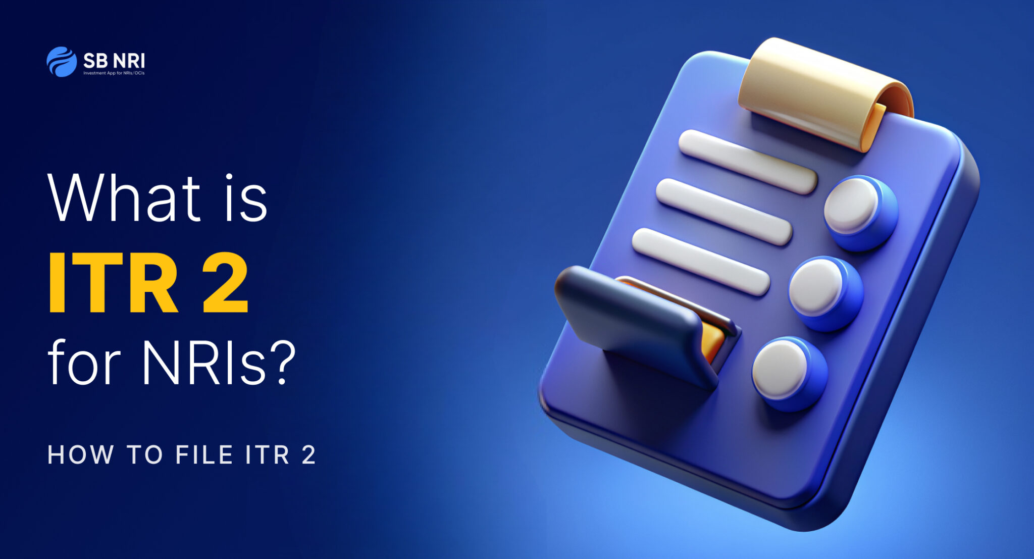 What is ITR 2 for NRIs? How to file ITR 2 as NRI/OCI? - SBNRI