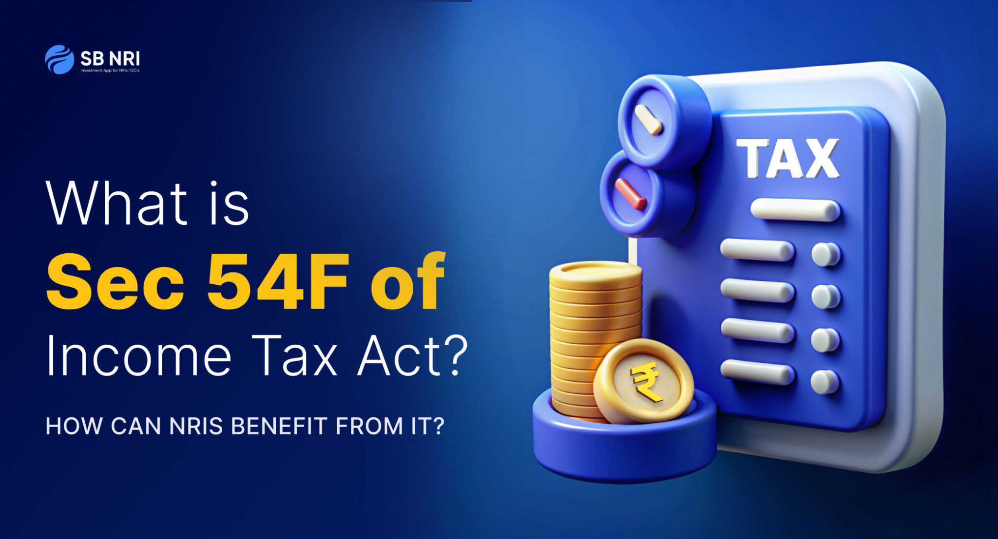 What is Section 54F of Income Tax Act? How can NRIs benefit from it ...
