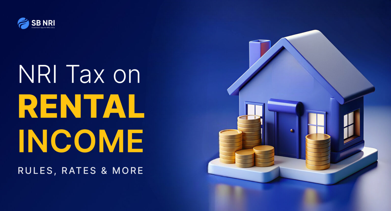 NRI Tax on Rental Income: Rules, Rates and More - SBNRI
