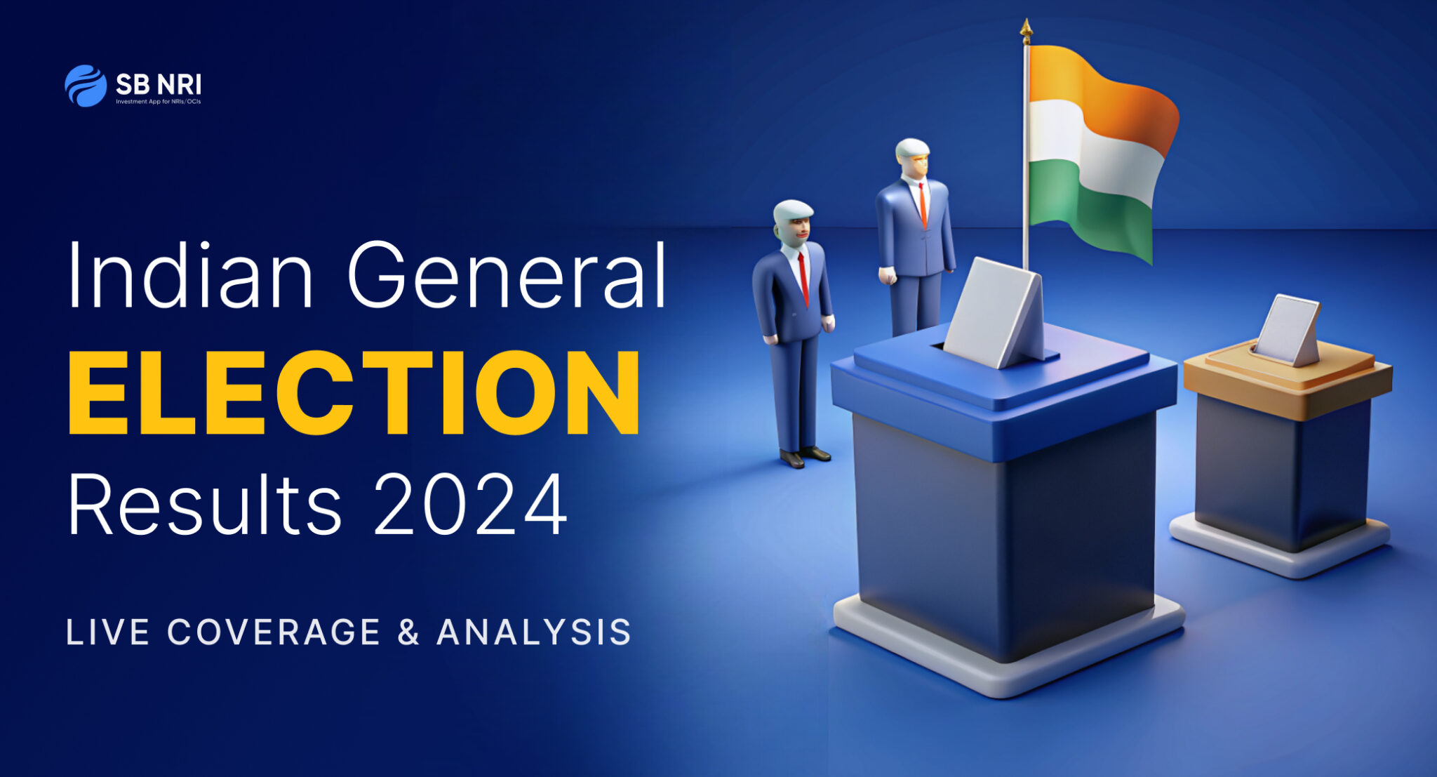 Indian General Election Results 2024: Live Coverage and Analysis - SBNRI