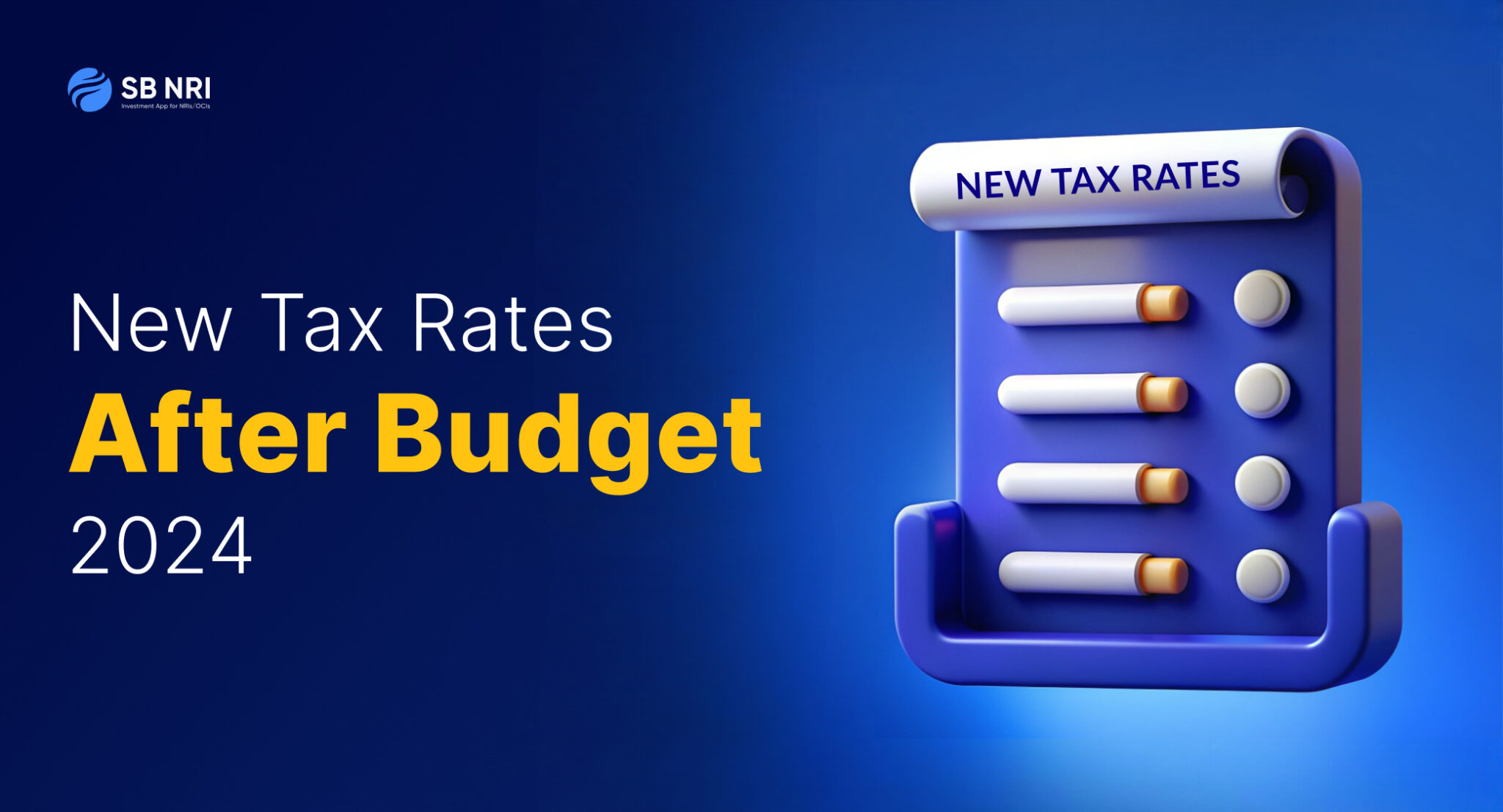 New Tax Rates after Budget 2024: What You Need to Know - SBNRI