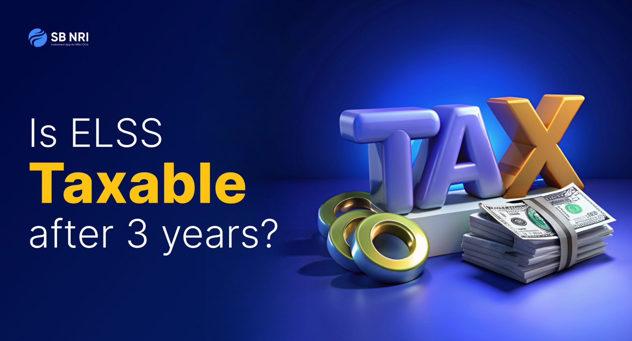 Is ELSS Taxable after 3 Years? - SBNRI