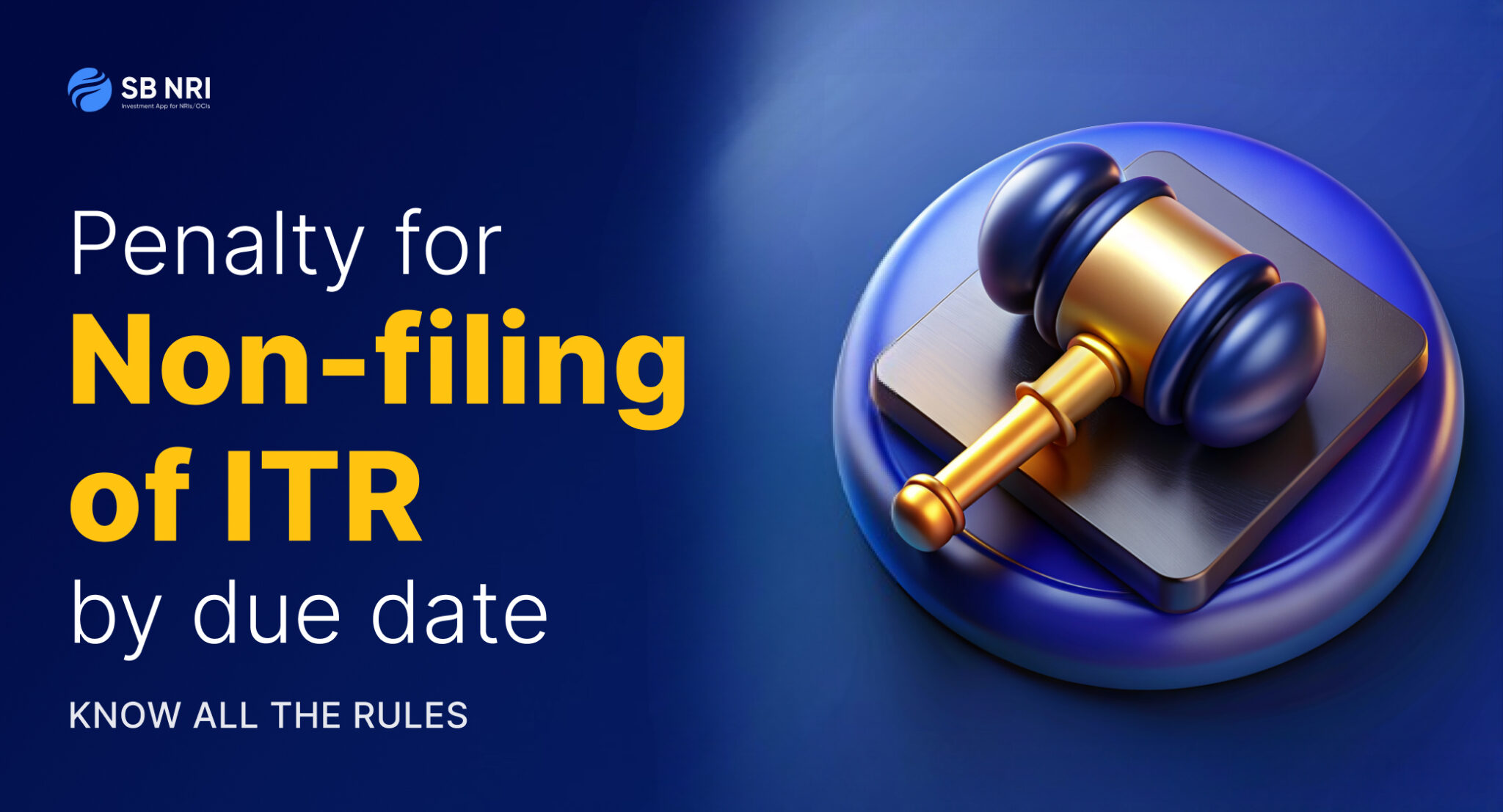 Penalty for Non-filing of ITR by Due Date: Know all the Rules - SBNRI