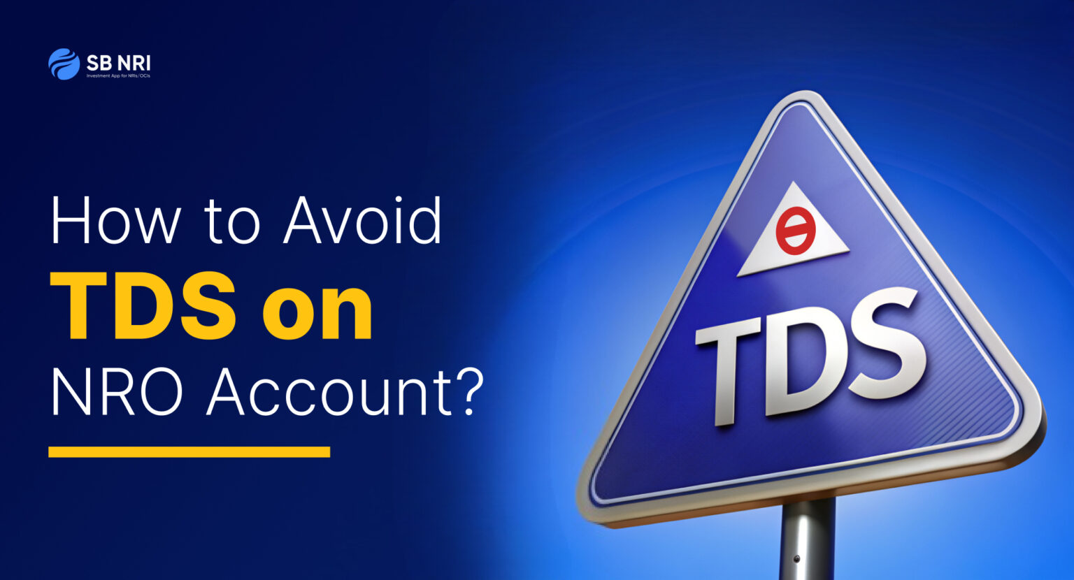 How to Avoid TDS on NRO Account? - SBNRI