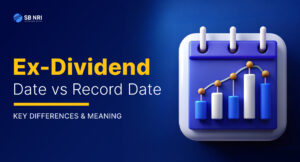 Ex-Dividend Date vs Record Date: Key Differences and Meaning - SBNRI