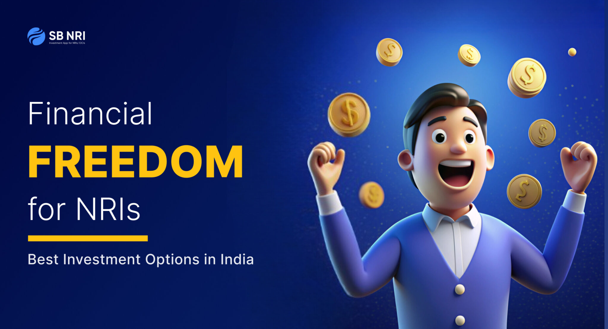 Financial Freedom for NRIs: Best Investment Options in India - SBNRI