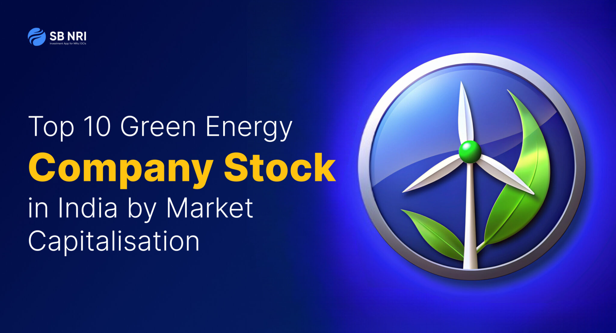 Top 10 Green Energy Company Stock in India by Market Capitalisation - SBNRI