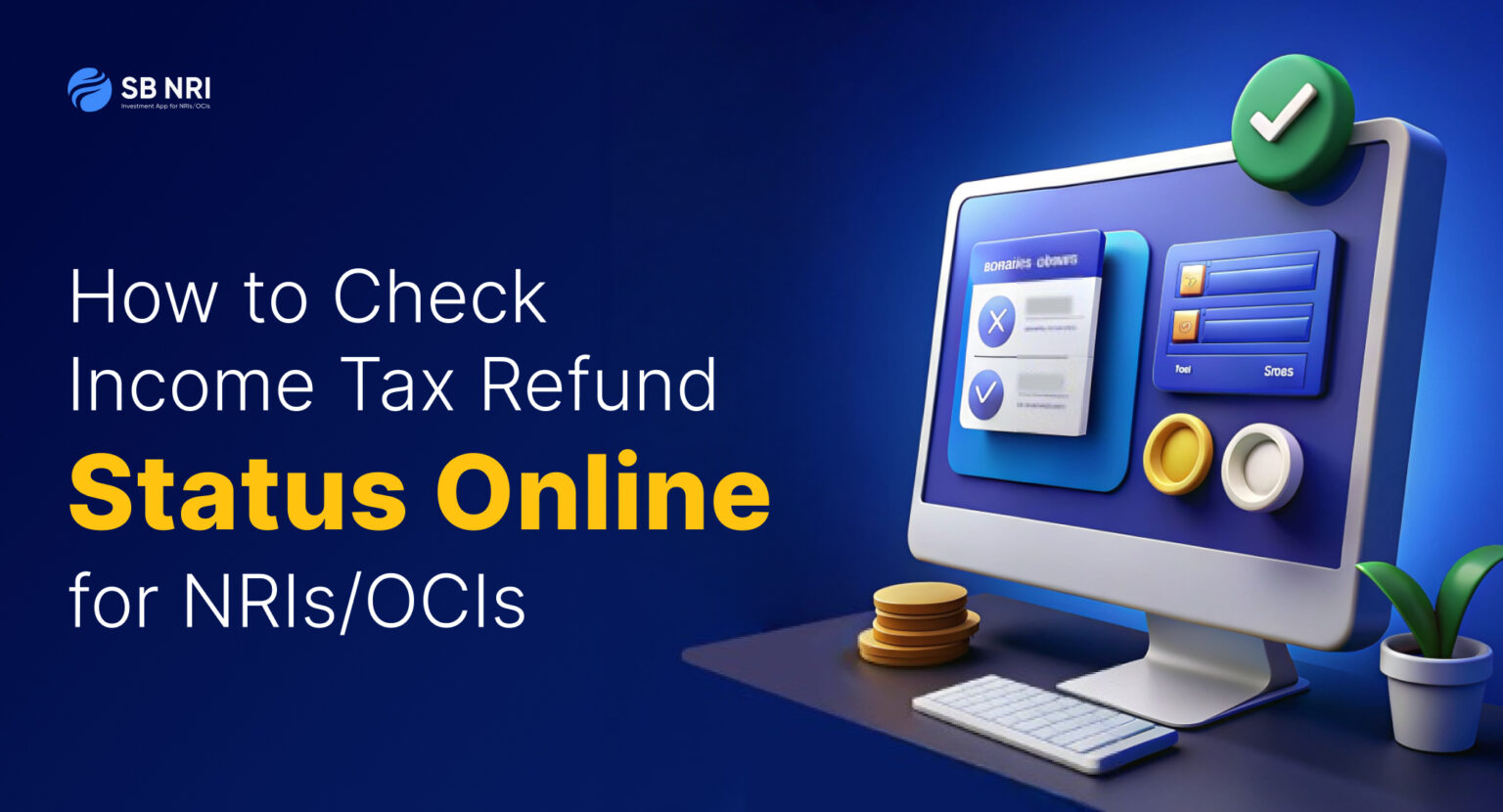 How to Check Income Tax Refund Status Online for NRIs/OCIs - SBNRI