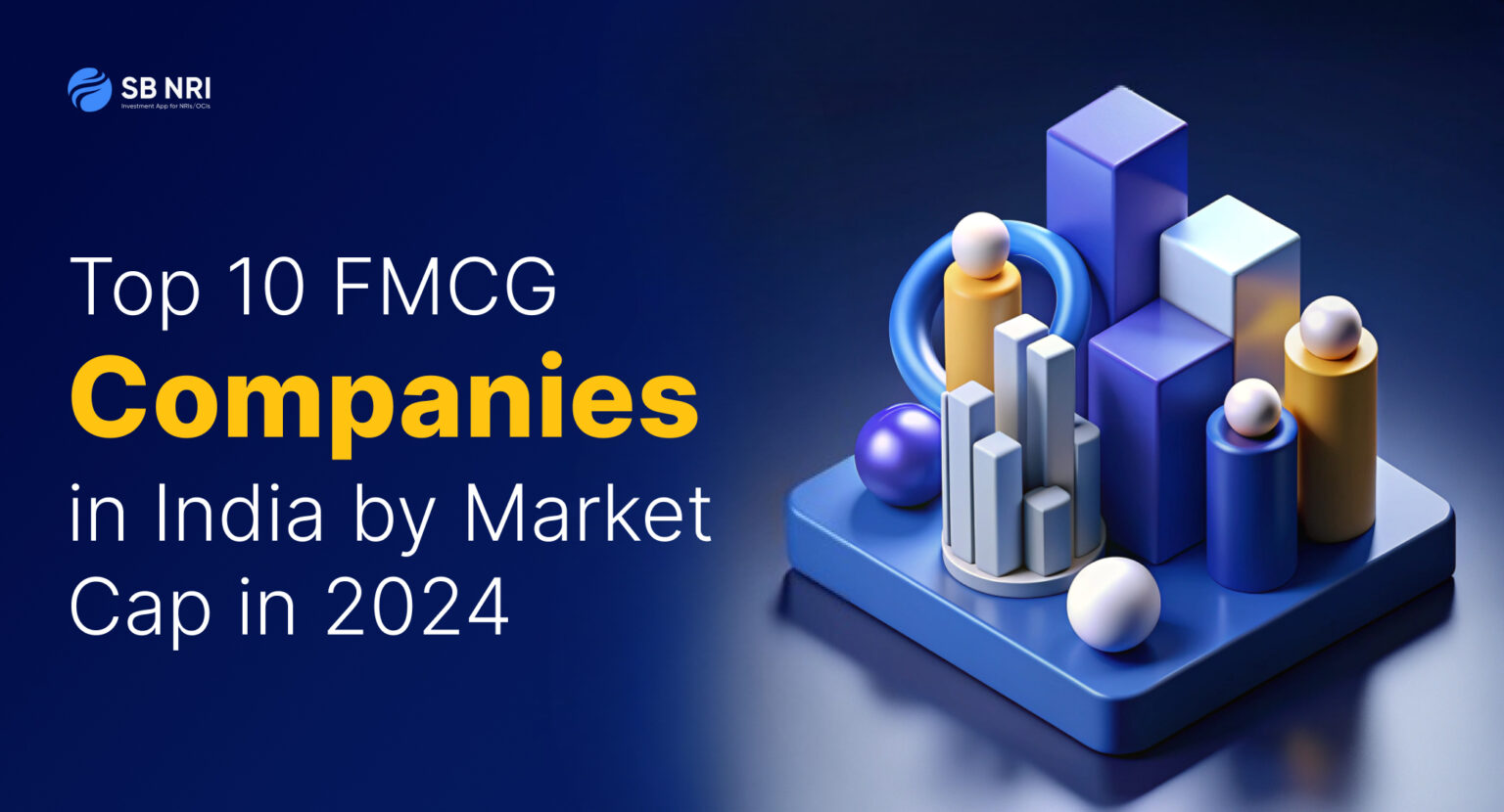 Top 10 FMCG Companies in India by Market Cap in 2024 - SBNRI