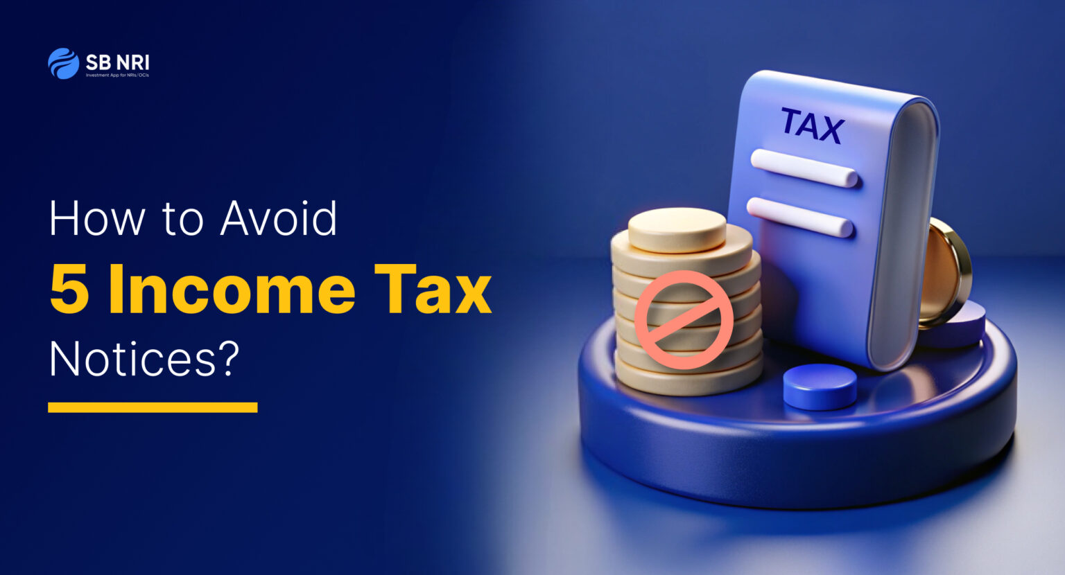 A Guide on Income Tax Notices and How to Avoid Them! - SBNRI