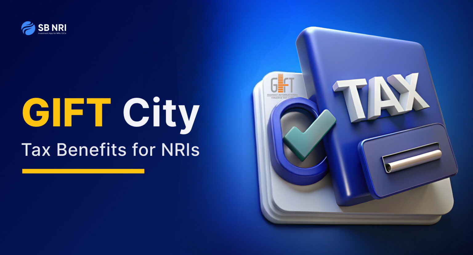 Tax Benefits of GIFT City for NRIs! - SBNRI