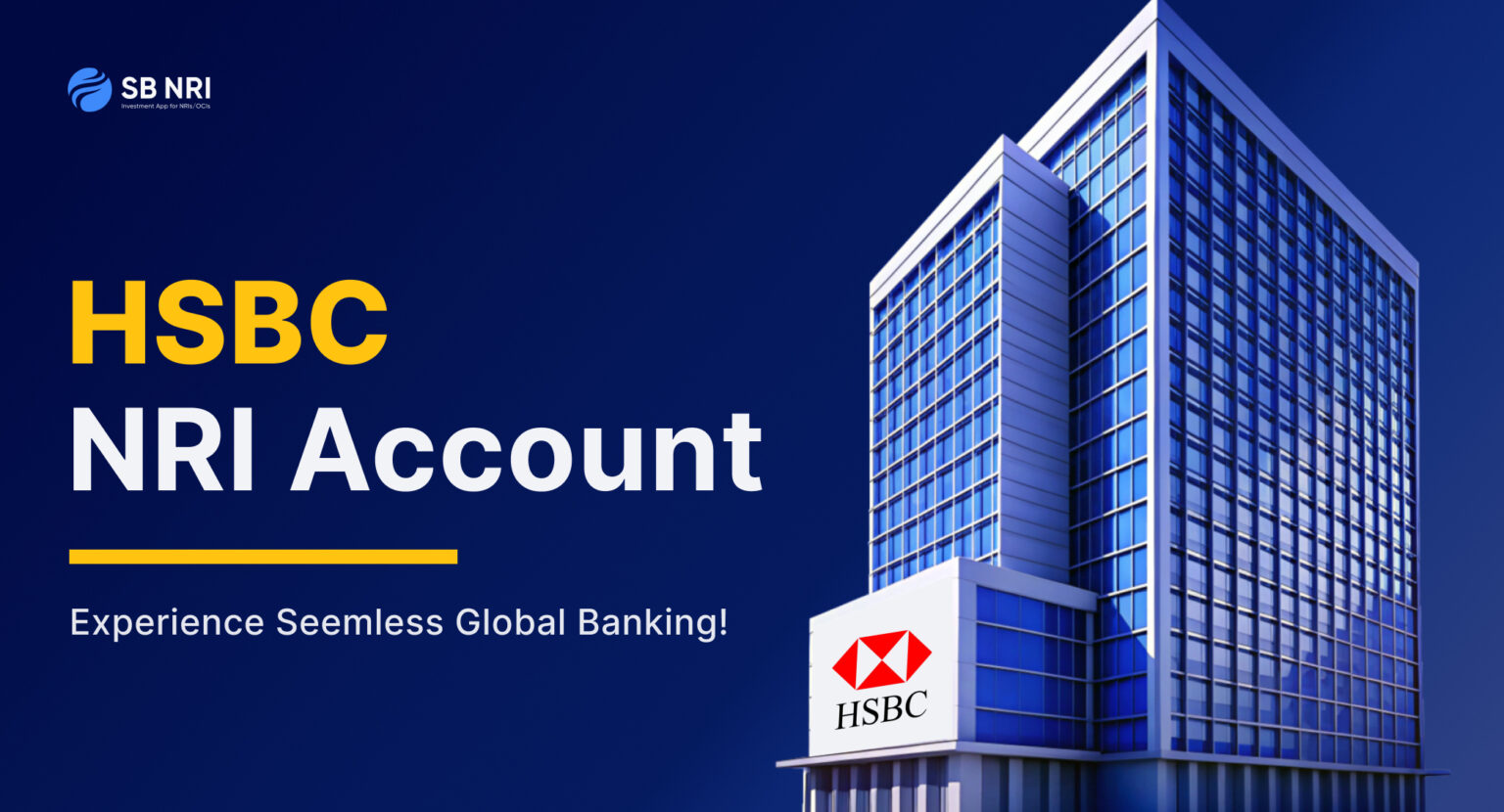 HSBC NRI Account: Your Gateway to Seamless Global Banking! - SBNRI