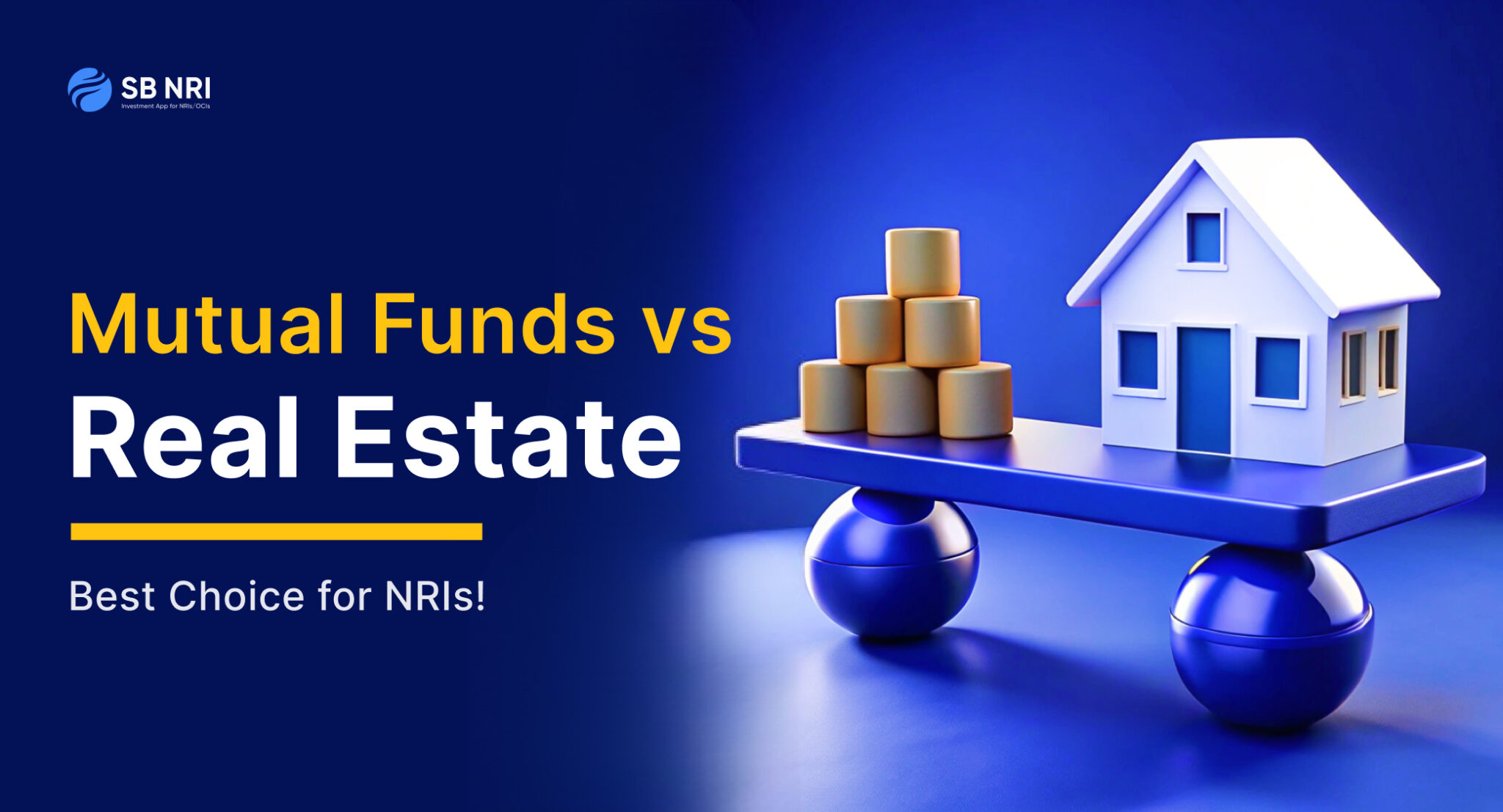 Mutual Funds vs Real Estate: A Comprehensive Guide for NRIs! - SBNRI