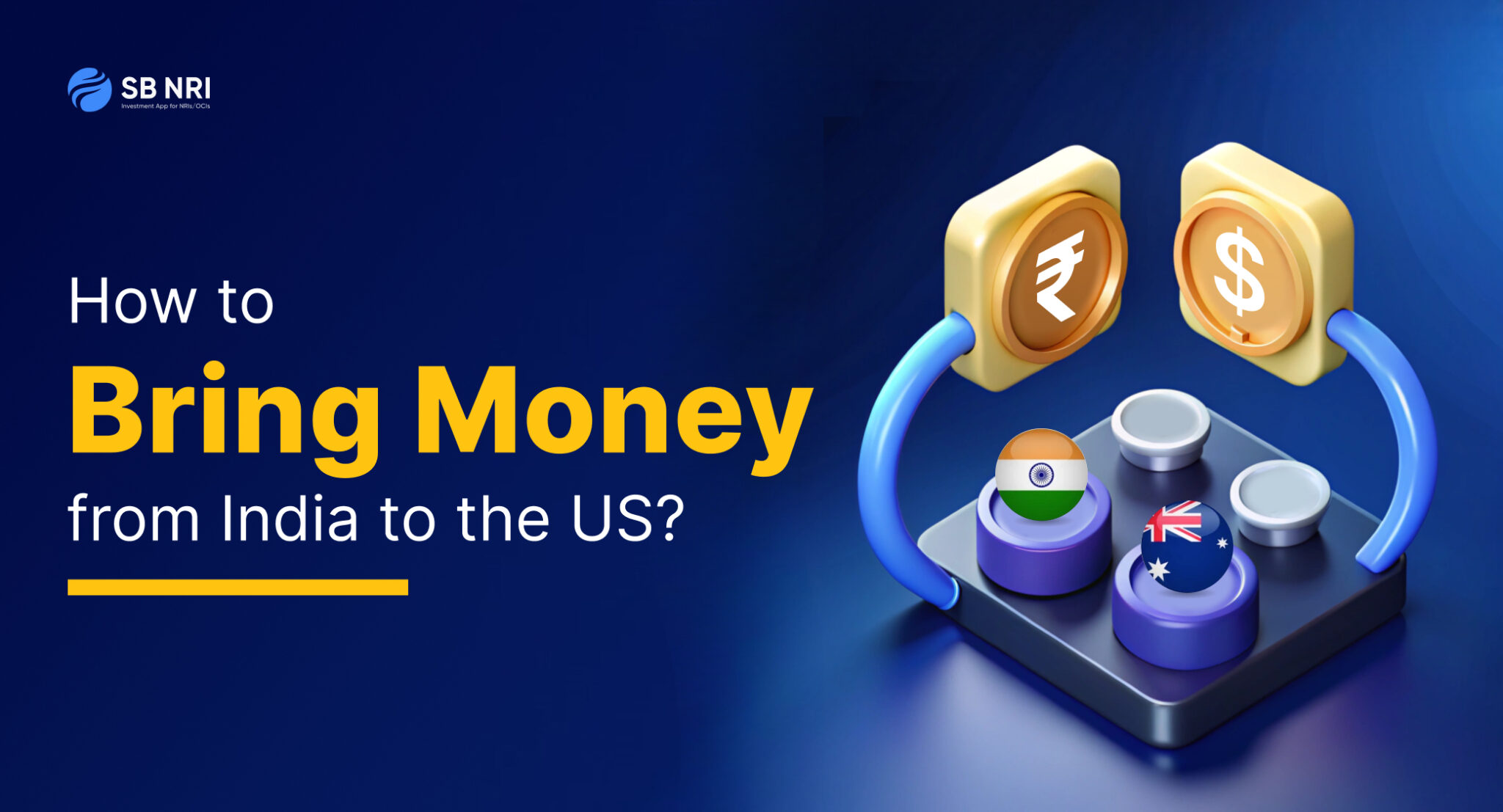 How to Bring Money from India to the US? - SBNRI