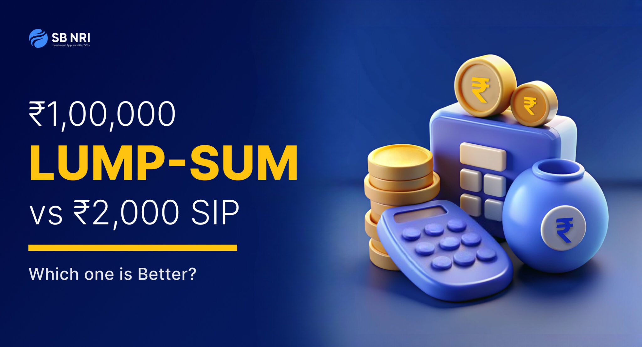 SIP vs. Lump-Sum Investment: Which Option is Better? - SBNRI