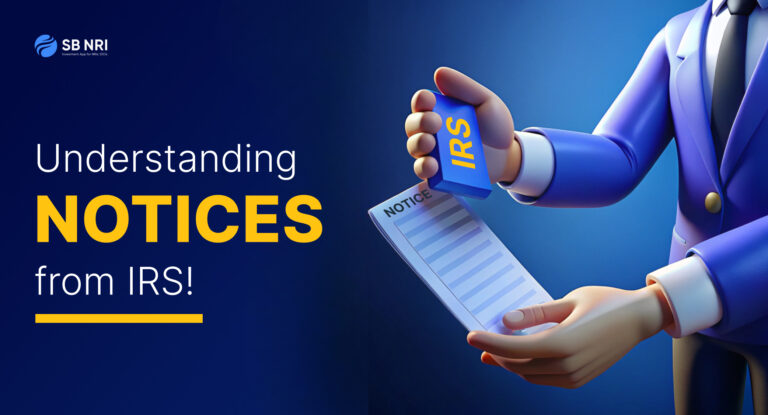 Understanding Notices From the IRS: A Guide for NRIs! - SBNRI