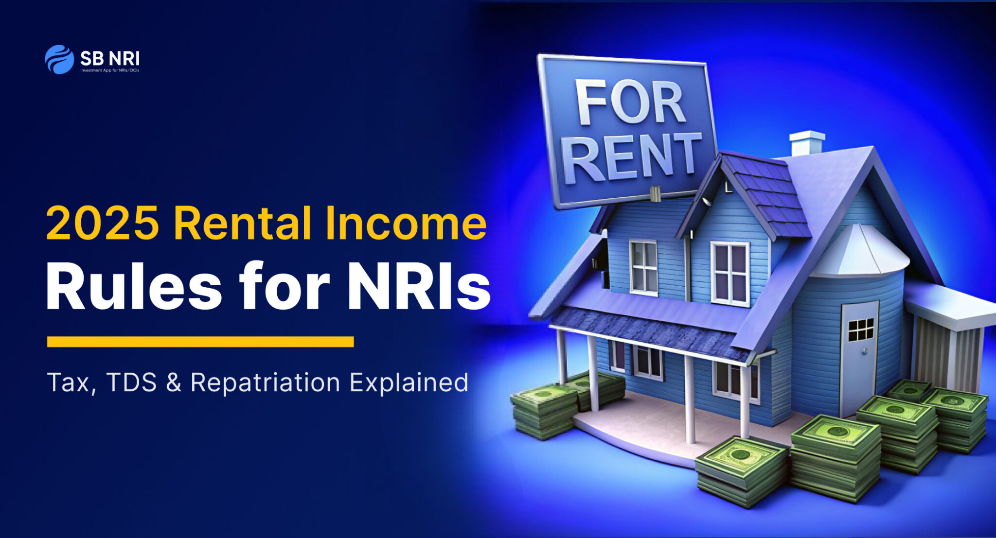 Tax on Rental Income for NRIs in 2025: Declaration, TDS, and Repatriation