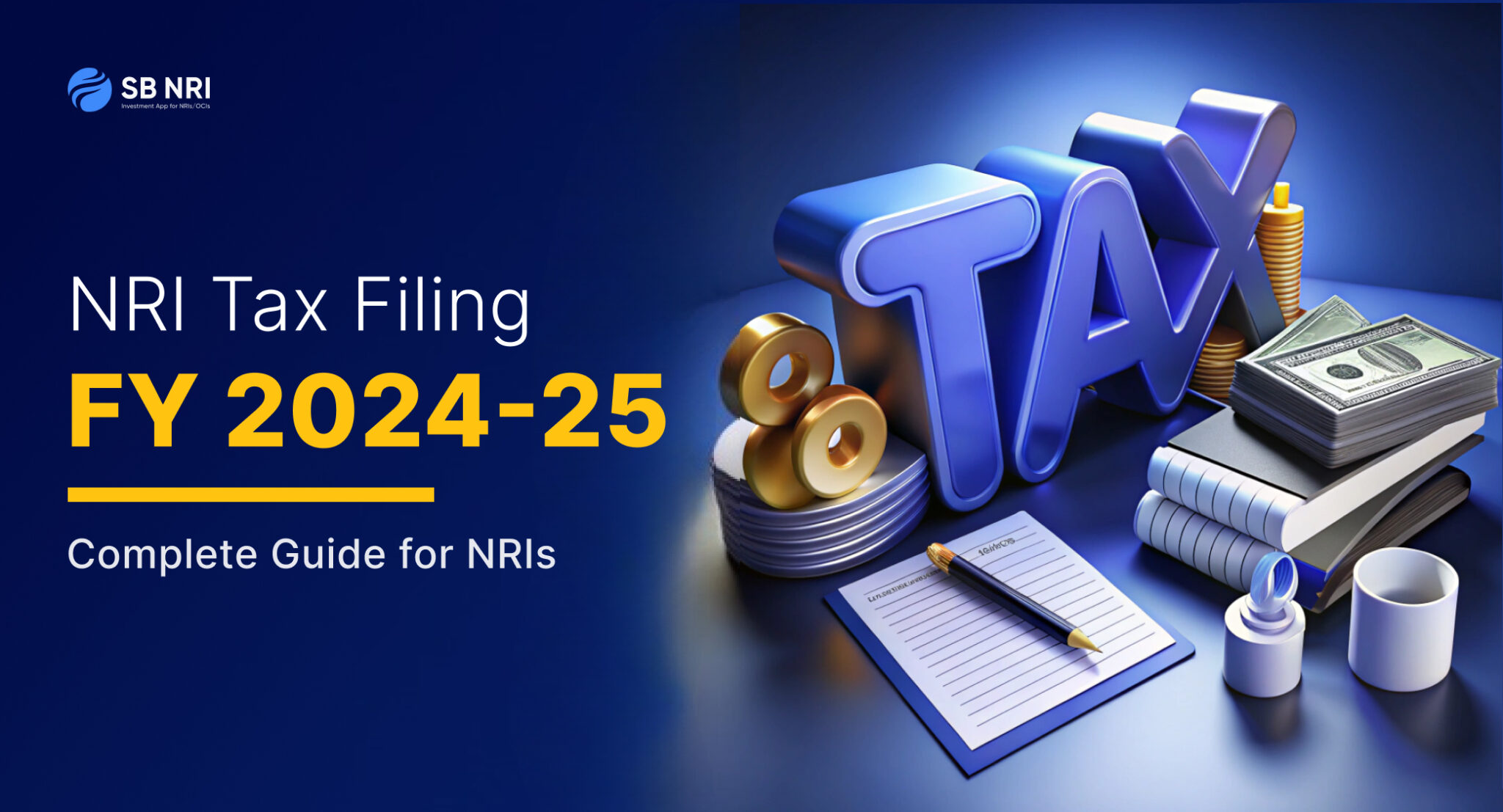 ITR for NRIs: Complete Tax Filing Guide for NRIs in 2024-25