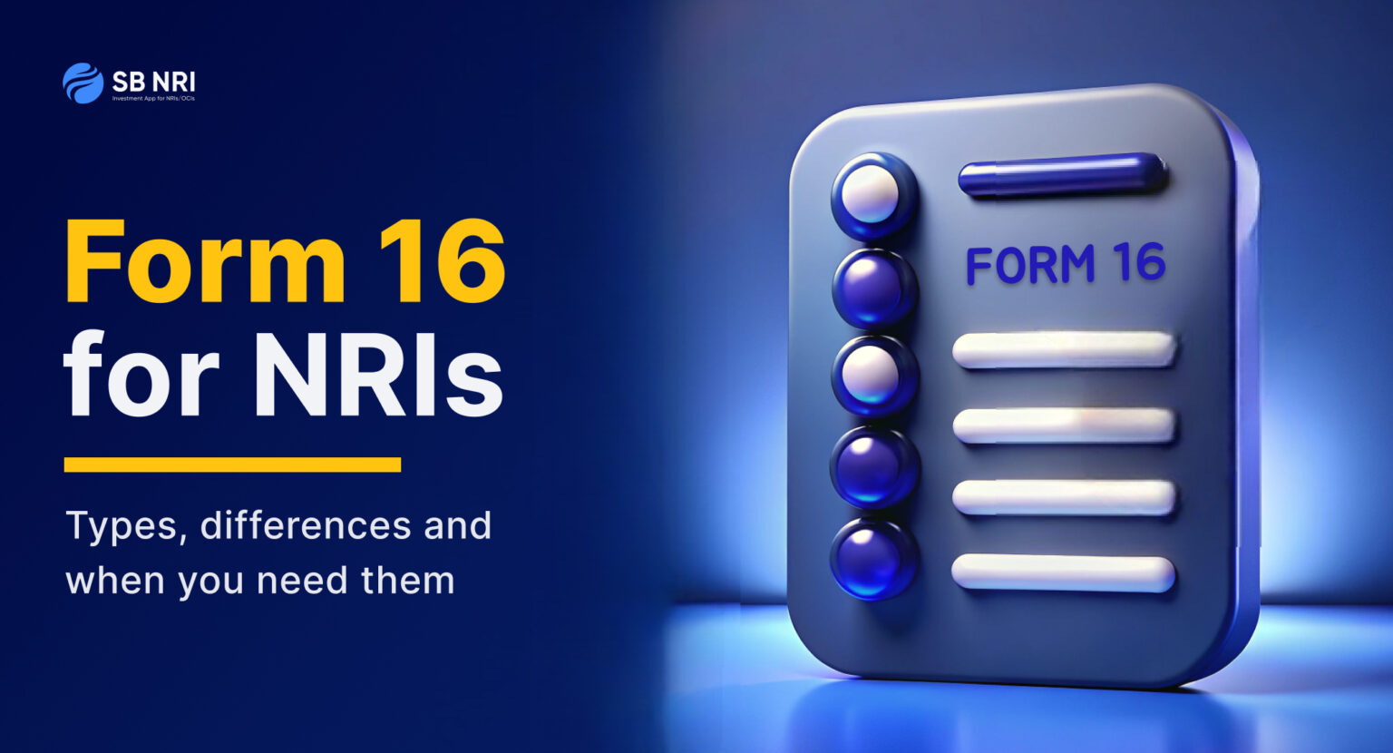 Form 16 and Variants for NRIs: Guide to Salary, Property & TDS