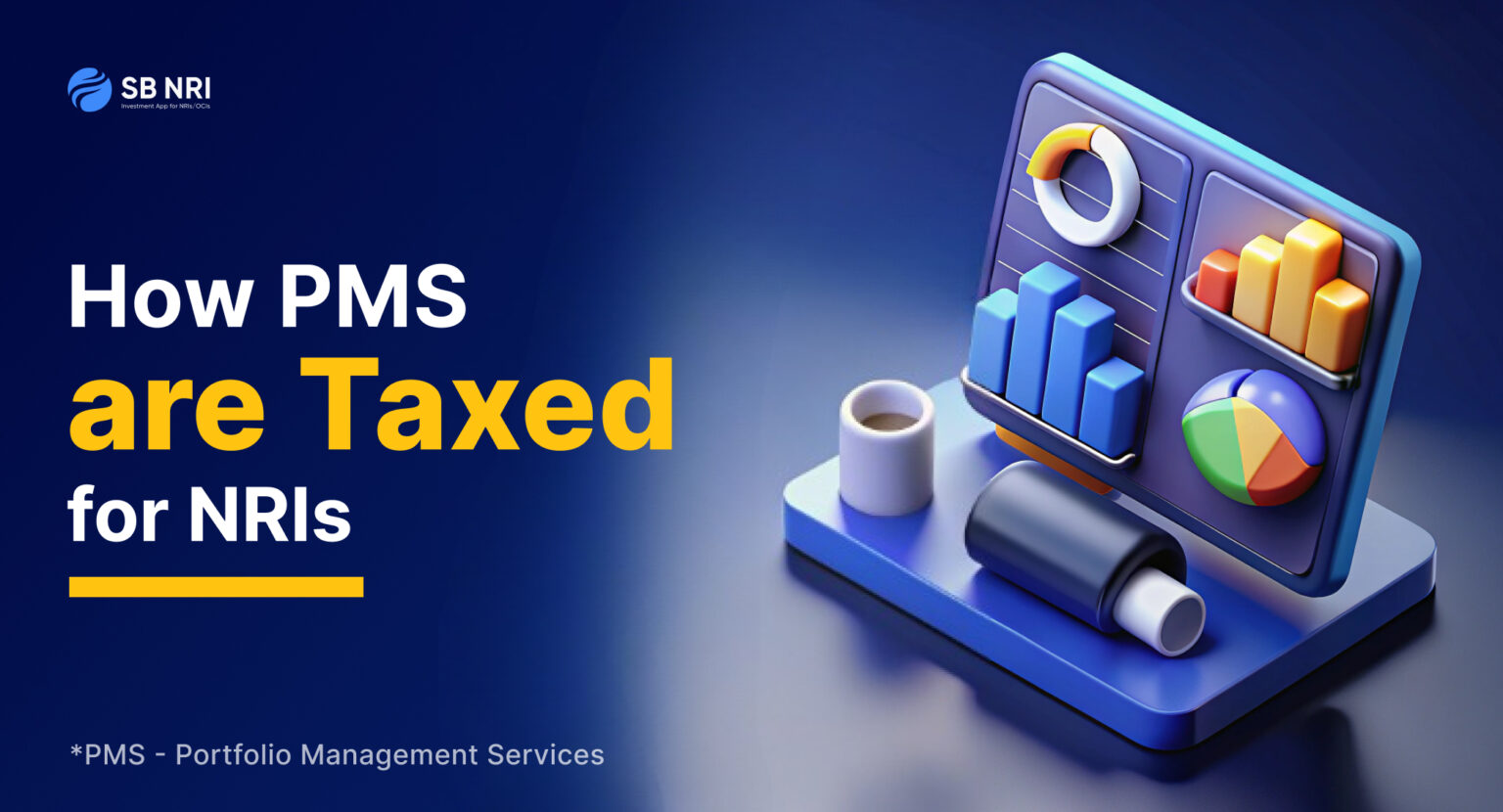 PMS Taxation for NRIs in India (FY 2024-25) – Complete Guide
