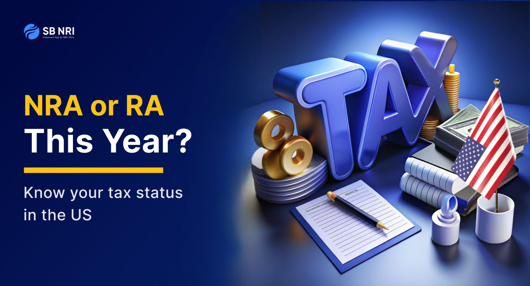Non Resident Alien vs Resident Alien: Tax Filing Guide for NRIs in USA