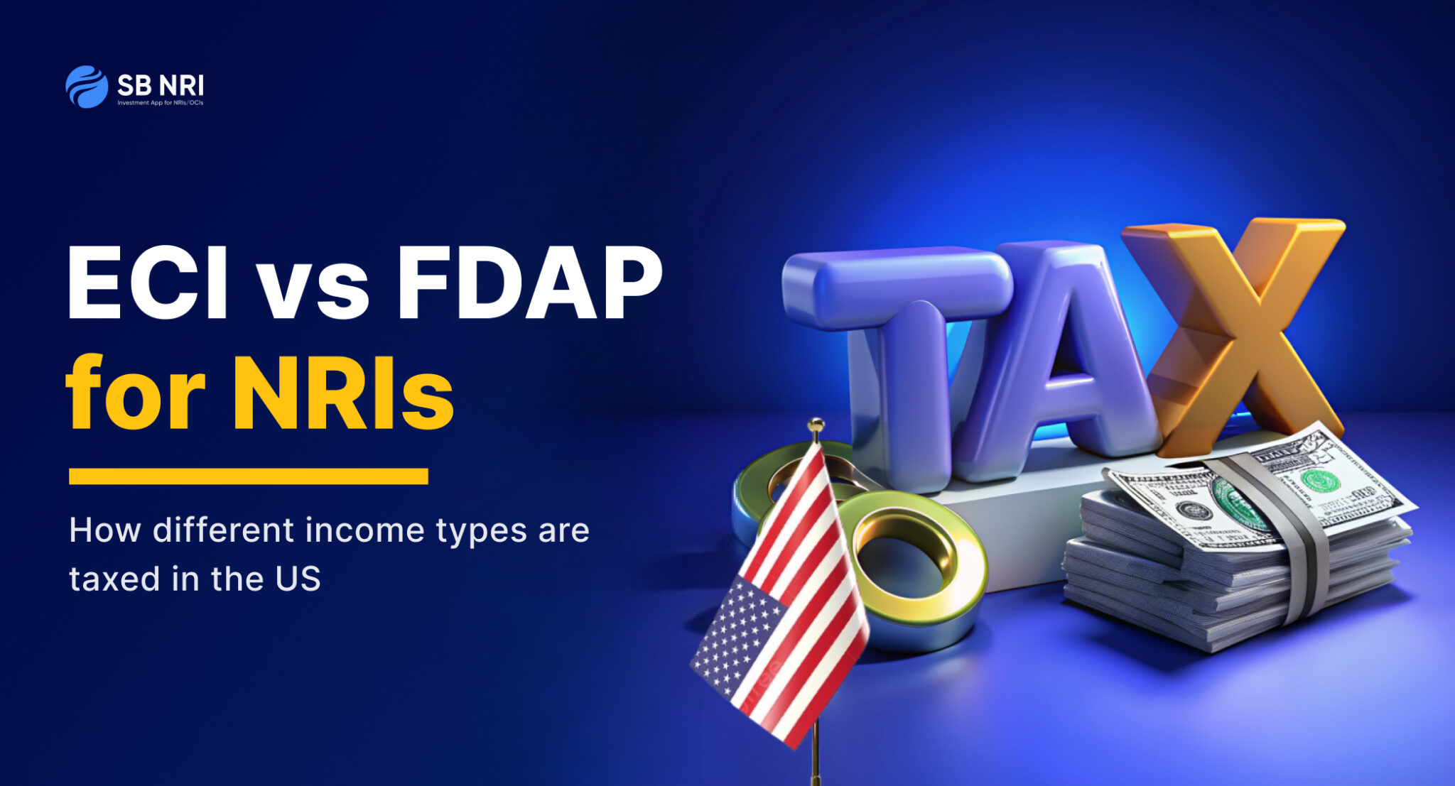 ECI and FDAP Income: How NRIs Are Taxed in the US